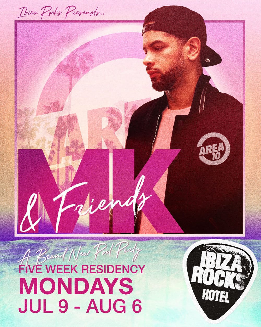 MK & Friends Area 10 Pool Party @ Ibiza Rocks | VIP Tables